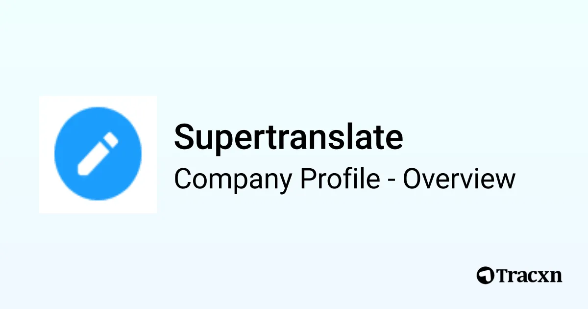 Supertranslate - 2025 Company Profile & Competitors - Tracxn