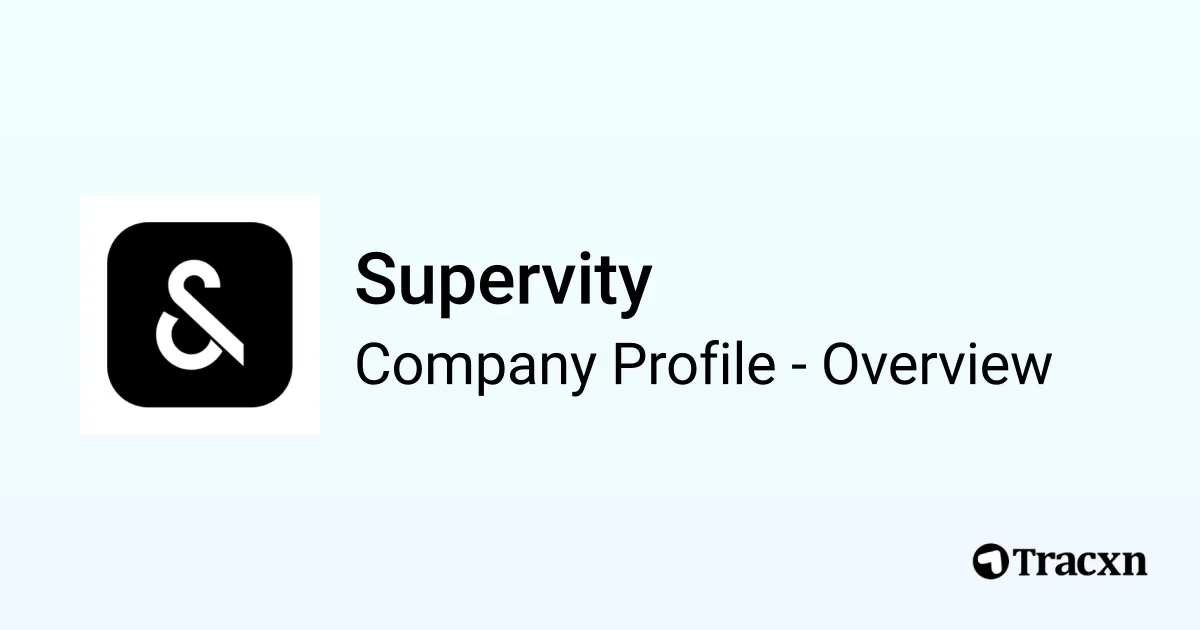 Supervity - 2026 Company Profile, Team, Funding, Competitors & Financials - Tracxn