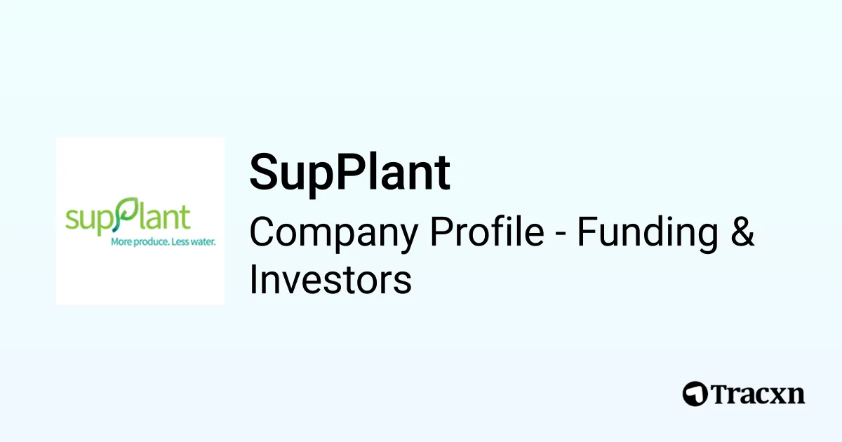 SupPlant - 2025 Funding Rounds & List of Investors - Tracxn