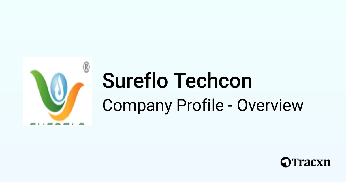 Sureflo Techcon - 2025 Company Profile, Team, Competitors & Financials - Tracxn