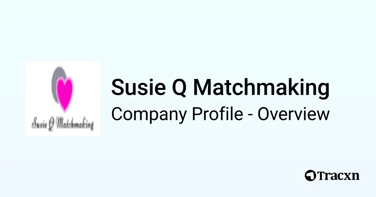 Susie Q Matchmaking - 2025 Company Profile, Team & Competitors - Tracxn