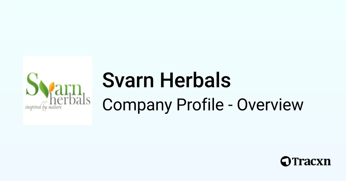 Svarn Herbals - 2026 Company Profile, Team, Competitors & Financials ...