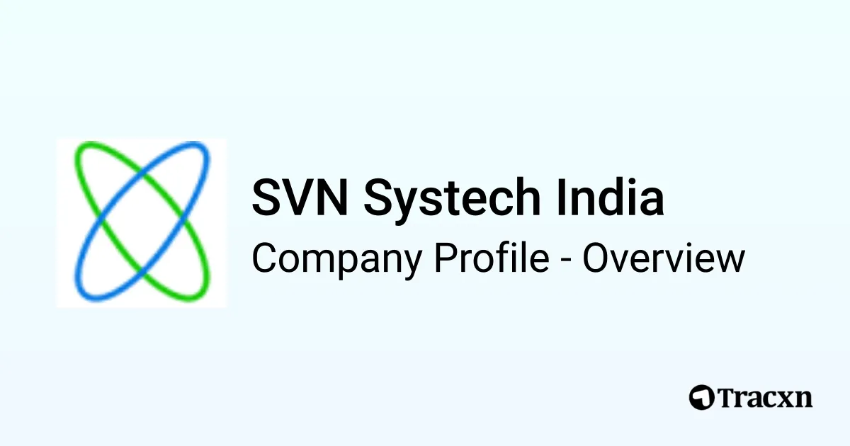 SVN Systech India - 2025 Company Profile & Competitors - Tracxn