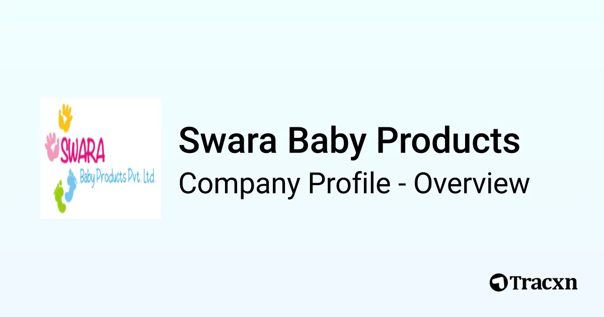 Swara Baby Products - 2026 Company Profile, Team, Competitors ...