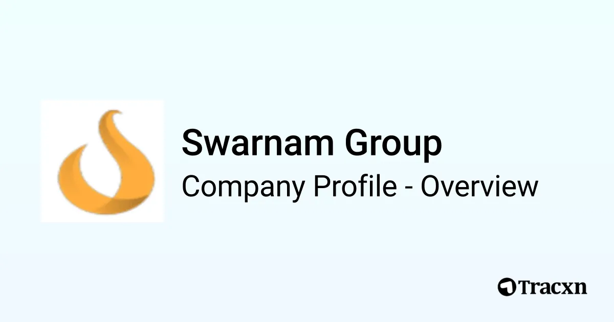 Swarnam Group - 2025 Company Profile, Team & Competitors - Tracxn