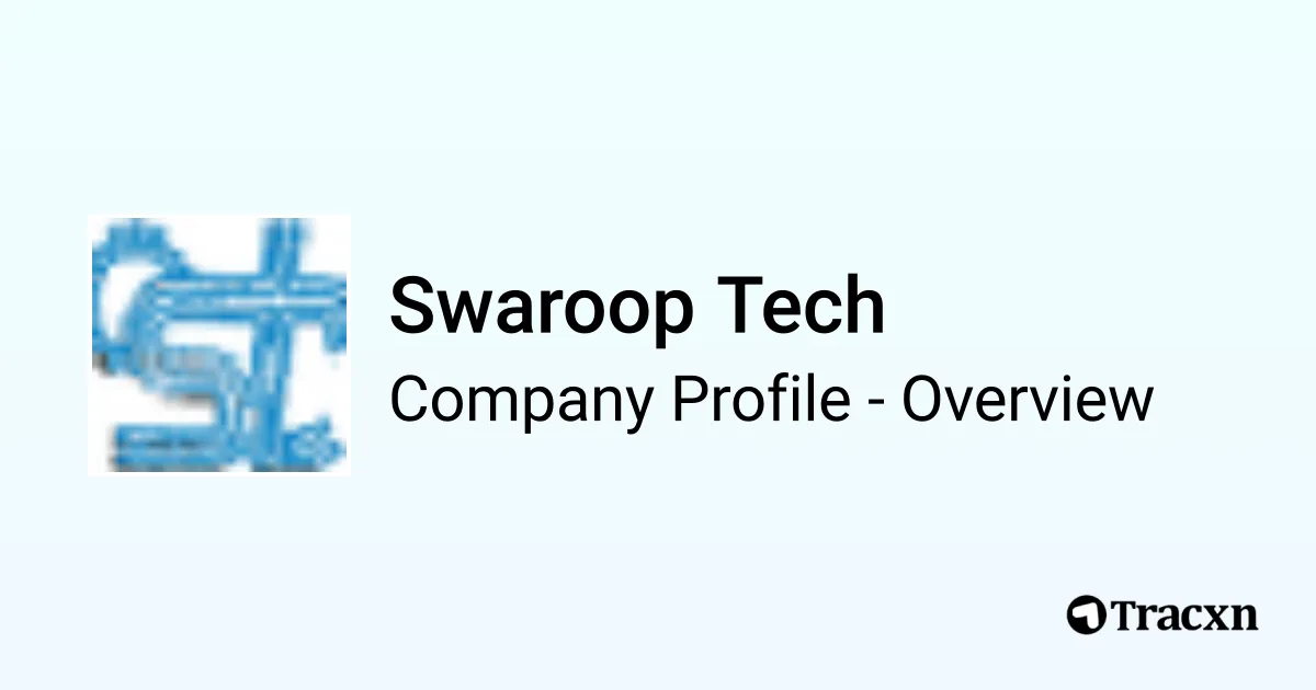 Swaroop Tech - 2025 Company Profile & Competitors - Tracxn