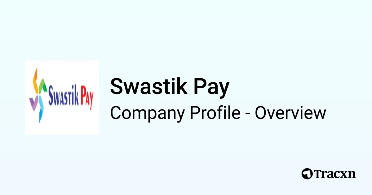 Swastik Pay - 2026 Company Profile & Competitors - Tracxn