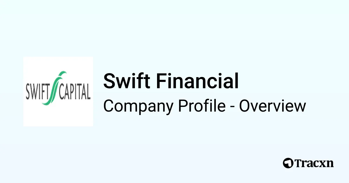 Swift Financial - 2025 Company Profile, Funding & Competitors - Tracxn