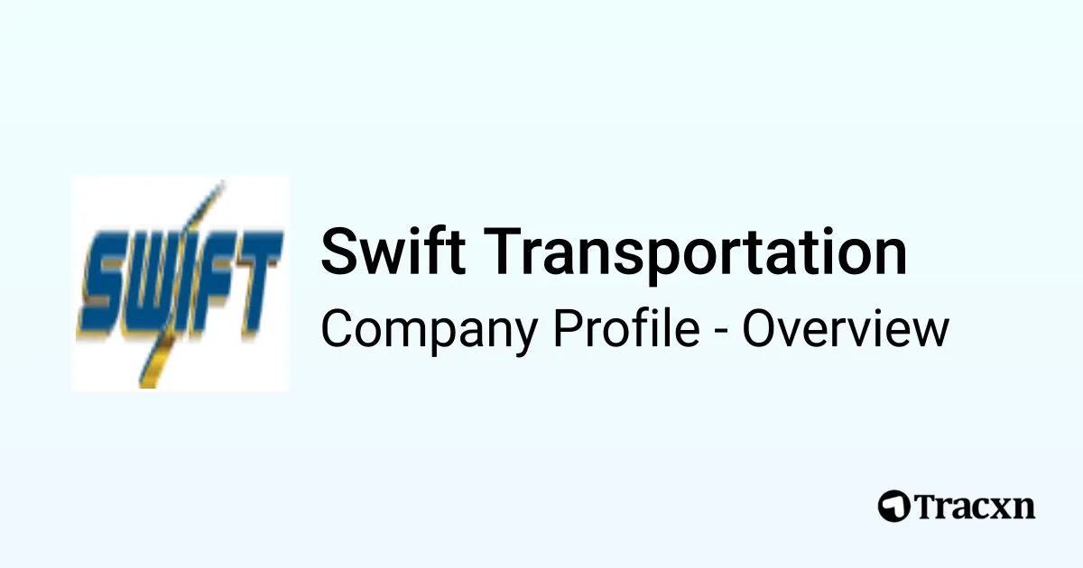 Swift Transportation - 2026 Company Profile, Team & Financials - Tracxn