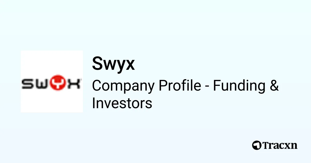Swyx - 2026 Funding Rounds & List of Investors - Tracxn