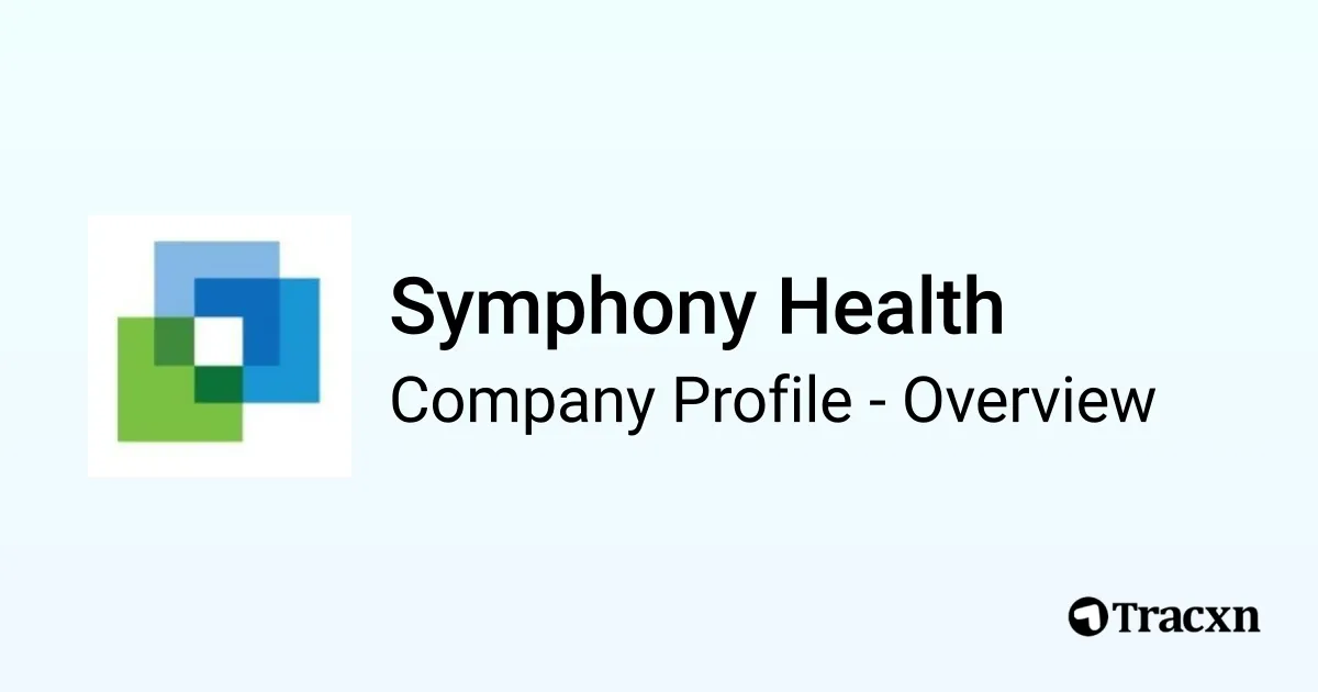 Symphony Health - 2025 Company Profile, Team, Funding & Competitors ...