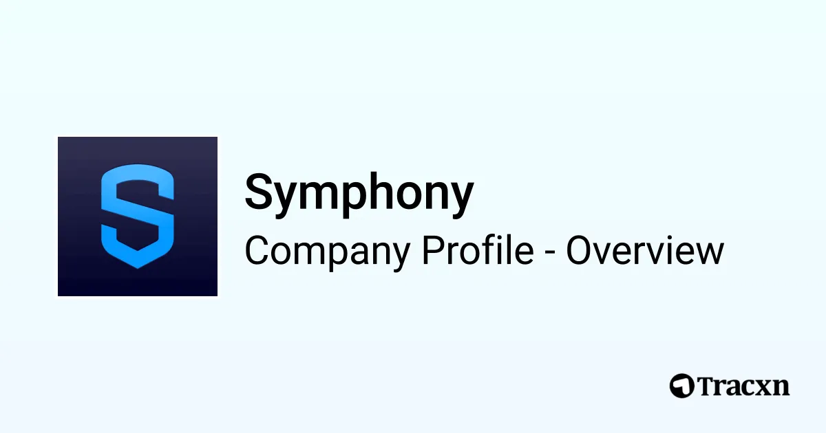 Symphony - 2026 Company Profile, Team, Funding & Competitors - Tracxn