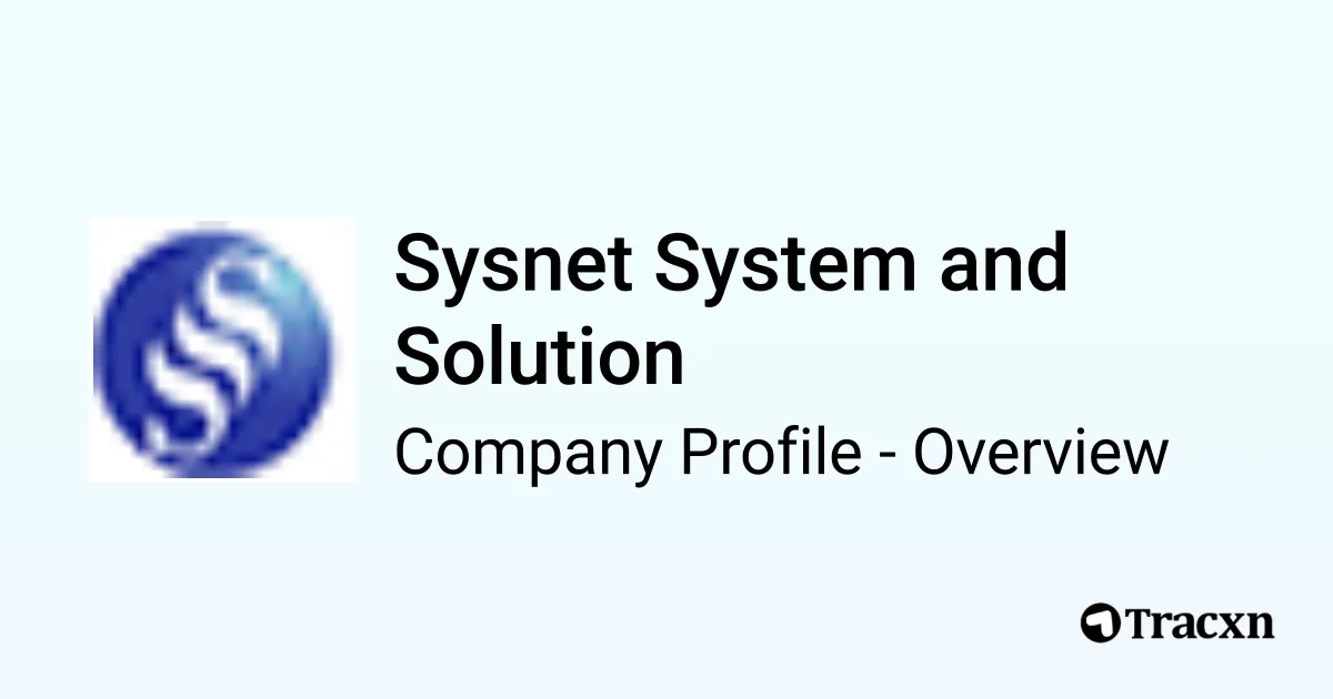 Sysnet System and Solution - 2025 Company Profile & Competitors - Tracxn