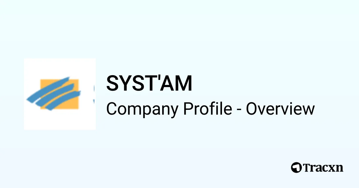 SYST'AM - 2025 Company Profile, Funding & Competitors - Tracxn
