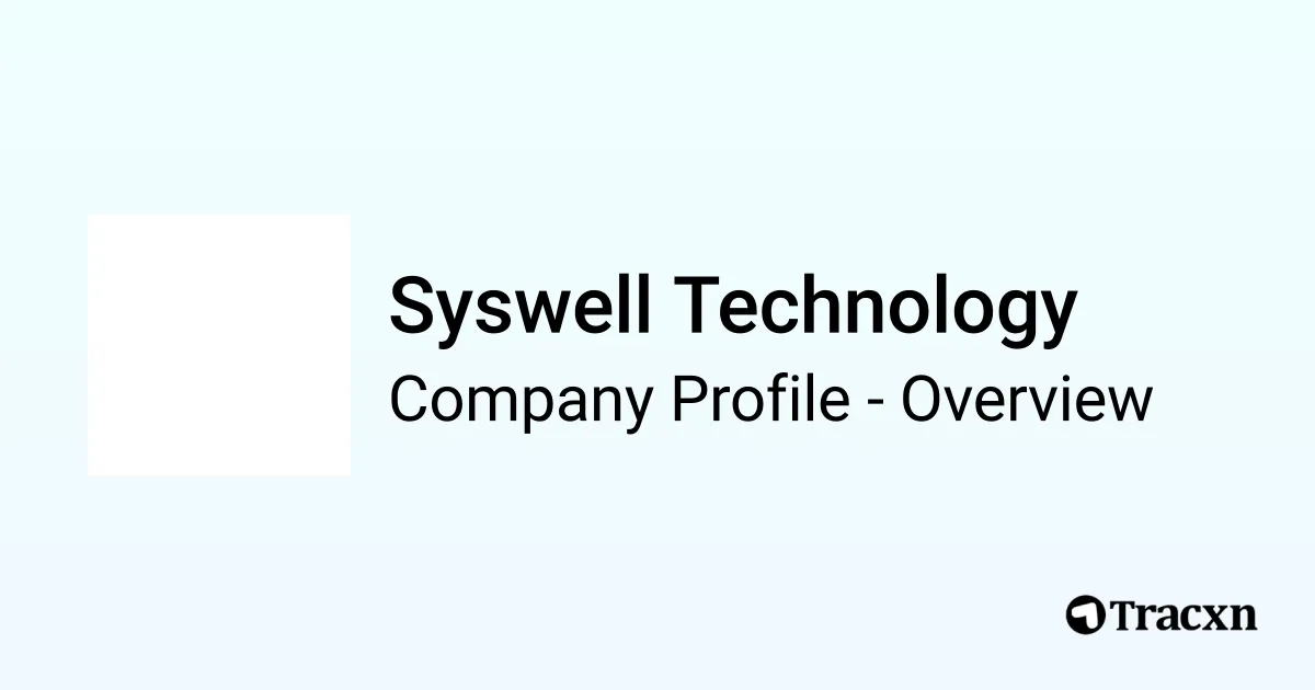 Syswell Technology - 2025 Company Profile, Team & Competitors - Tracxn