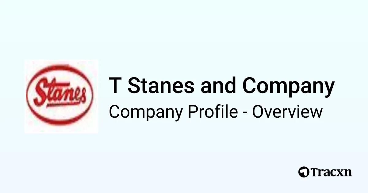 T Stanes and Company - 2025 Company Profile, Team, Funding, Competitors ...