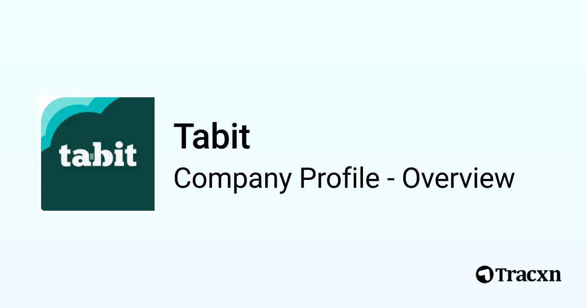 Tabit - 2025 Company Profile, Team, Funding & Competitors - Tracxn