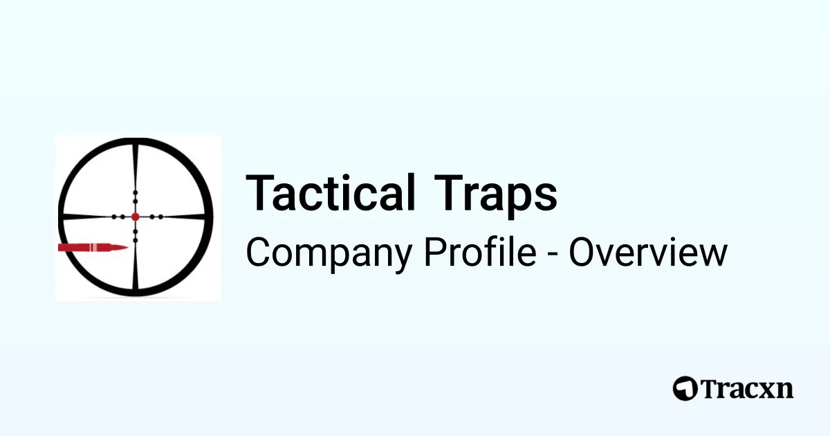 Tactical Traps - 2025 Company Profile & Competitors - Tracxn