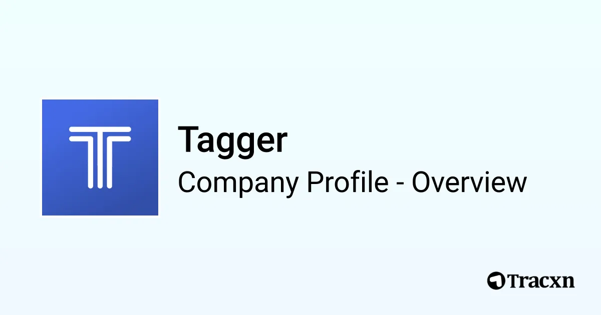 Tagger - 2025 Company Profile, Team, Funding & Competitors - Tracxn