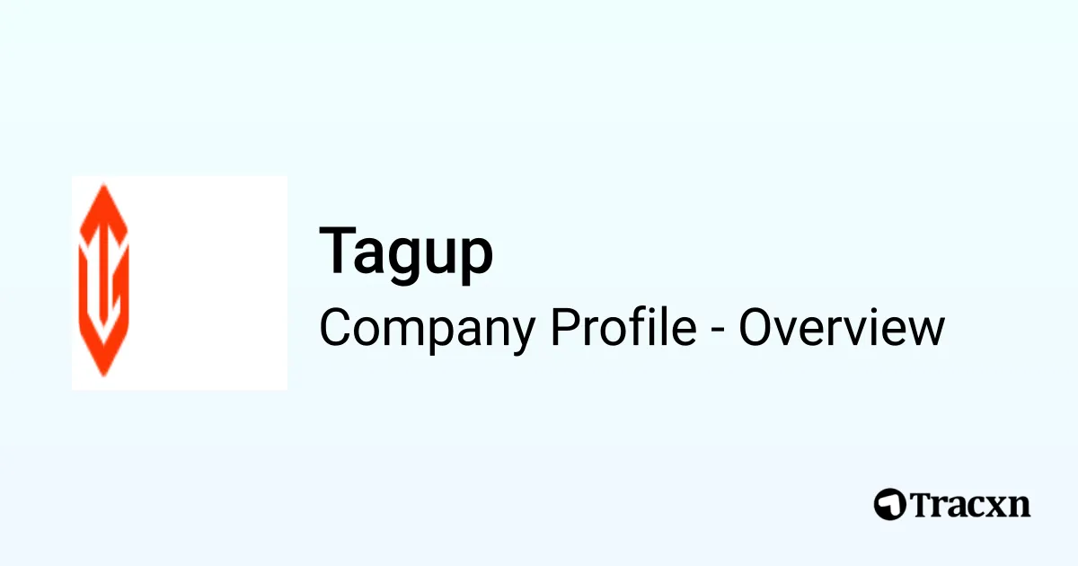 Tagup - 2026 Company Profile, Team, Funding & Competitors - Tracxn