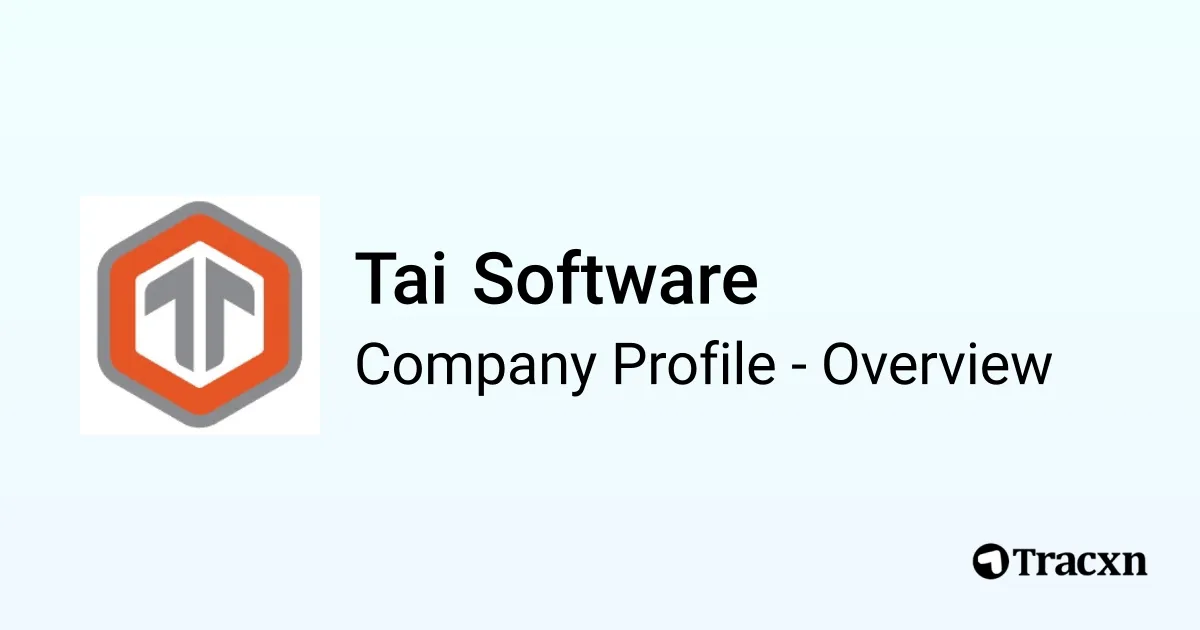 Tai Software - 2025 Company Profile, Team, Funding & Competitors - Tracxn