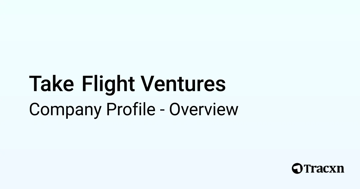 Take Flight Ventures - 2026 Company Profile & Competitors - Tracxn