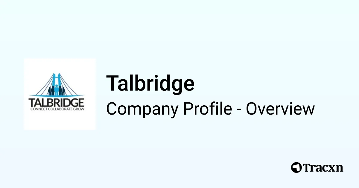 Talbridge - 2025 Company Profile & Competitors - Tracxn