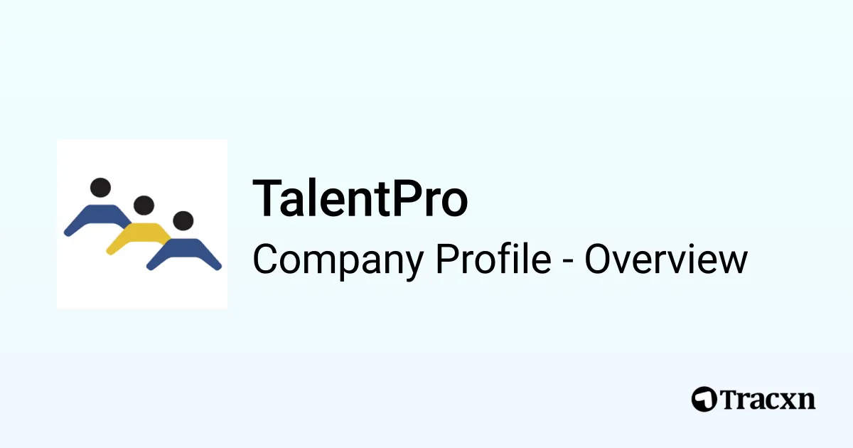 TalentPro - 2026 Company Profile, Team, Competitors & Financials - Tracxn