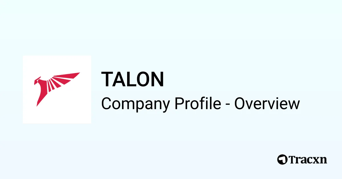 TALON - 2026 Company Profile, Team, Funding & Competitors - Tracxn