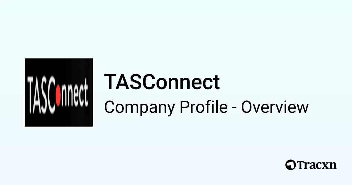 TASConnect - 2025 Company Profile, Team, Funding & Competitors - Tracxn