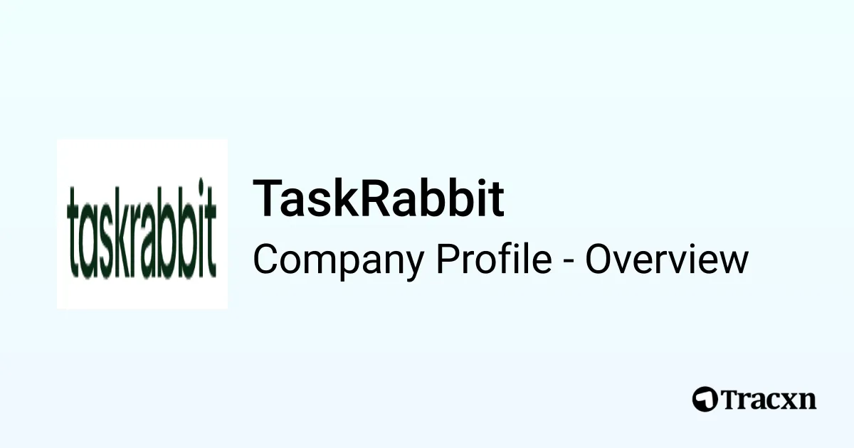 TaskRabbit - 2025 Company Profile, Team, Funding & Competitors - Tracxn