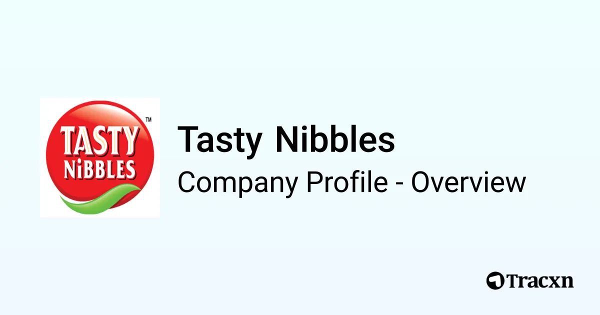 Tasty Nibbles - 2025 Company Profile, Competitors & Financials - Tracxn
