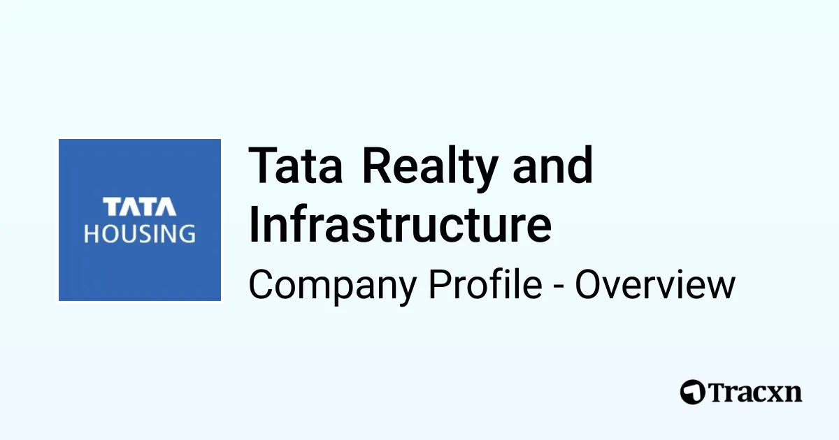 Tata Realty and Infrastructure - 2026 Company Profile, Team, Funding ...