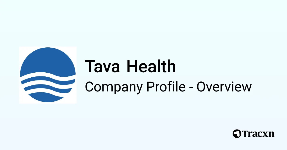 Tava Health - 2025 Company Profile, Team, Funding & Competitors - Tracxn