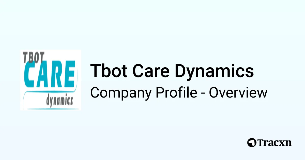 Tbot Care Dynamics - 2025 Company Profile & Competitors - Tracxn