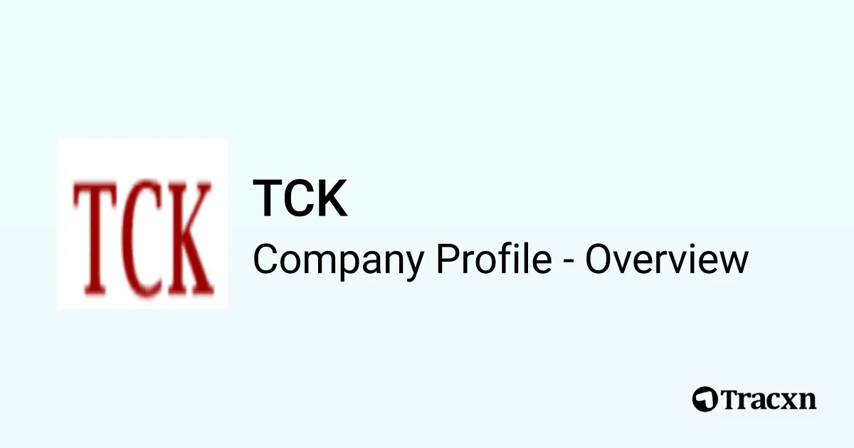 TCK - 2025 Company Profile, Team & Competitors - Tracxn