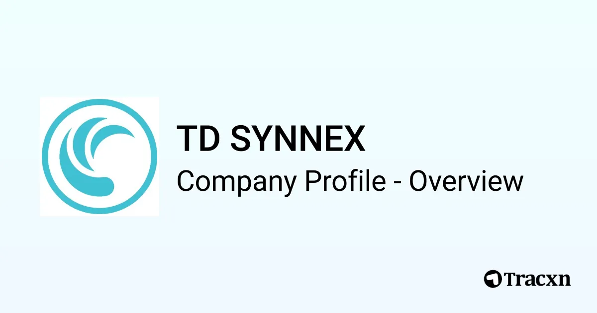 TD SYNNEX - 2025 Company Profile, Team, Competitors & Financials - Tracxn