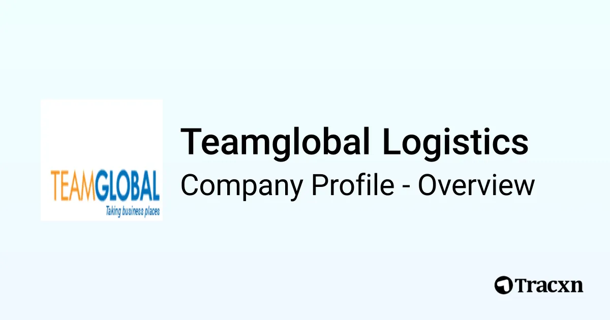 Teamglobal Logistics - 2025 Company Profile, Team, Competitors ...