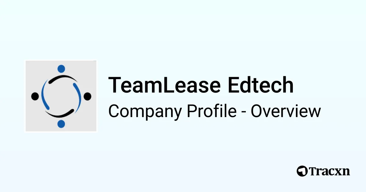 TeamLease Edtech - 2025 Company Profile, Team, Funding, Competitors ...