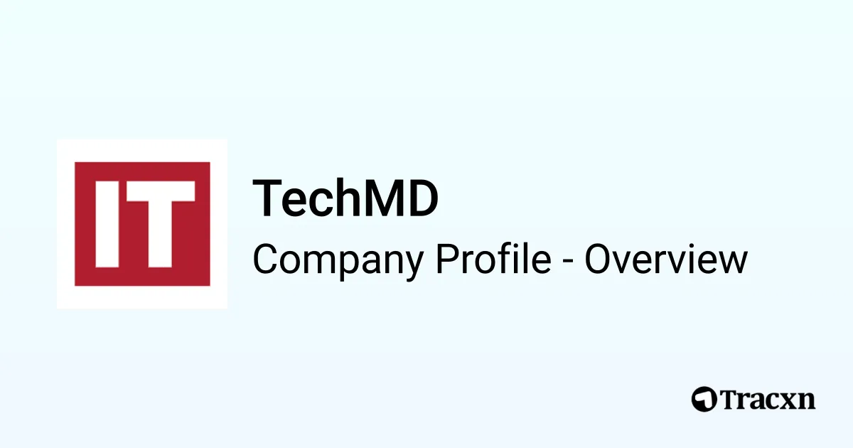TechMD - 2025 Company Profile, Team, Funding & Competitors - Tracxn