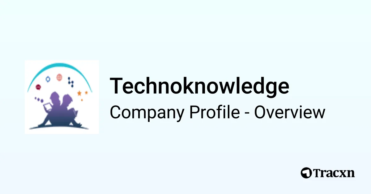 Technoknowledge - 2025 Company Profile, Team & Funding - Tracxn