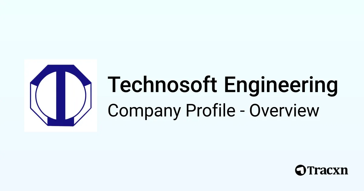 Technosoft Engineering - 2025 Company Profile, Team, Competitors & Financials - Tracxn