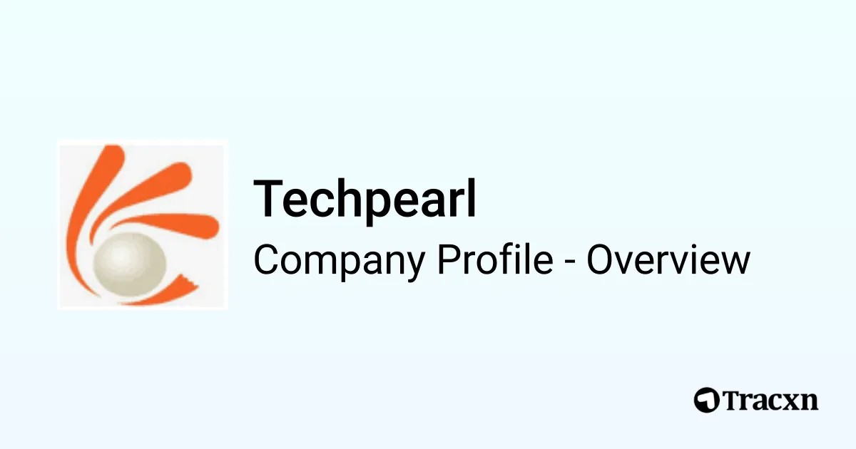 Techpearl - 2025 Company Profile, Team & Competitors - Tracxn