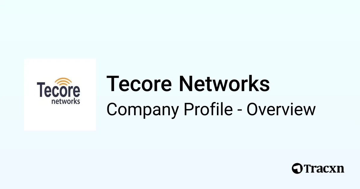 Tecore Networks - 2025 Company Profile, Team & Competitors - Tracxn