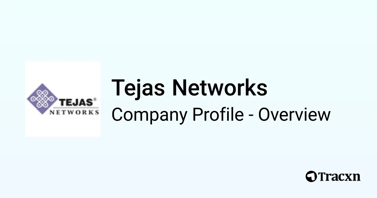 Tejas Networks - 2026 Company Profile, Team, Funding, Competitors ...