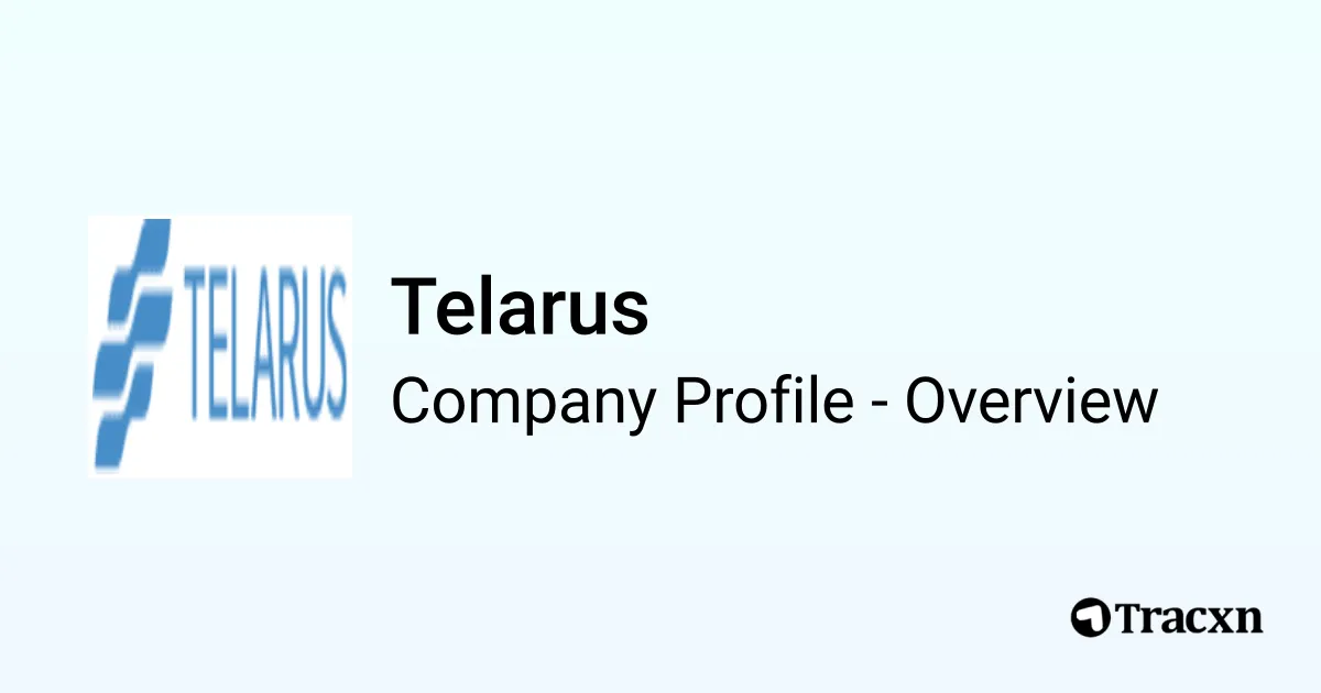 Telarus - 2026 Company Profile, Team, Funding & Competitors - Tracxn