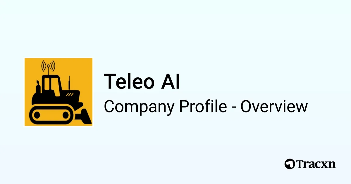 Teleo AI - 2025 Company Profile, Team, Funding & Competitors - Tracxn