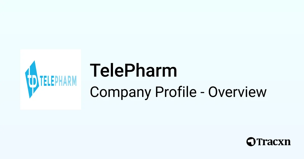 TelePharm - 2025 Company Profile, Team, Funding & Competitors - Tracxn