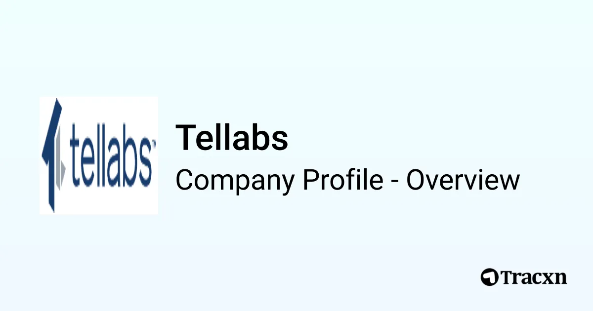 Tellabs - 2026 Company Profile, Funding & Competitors - Tracxn