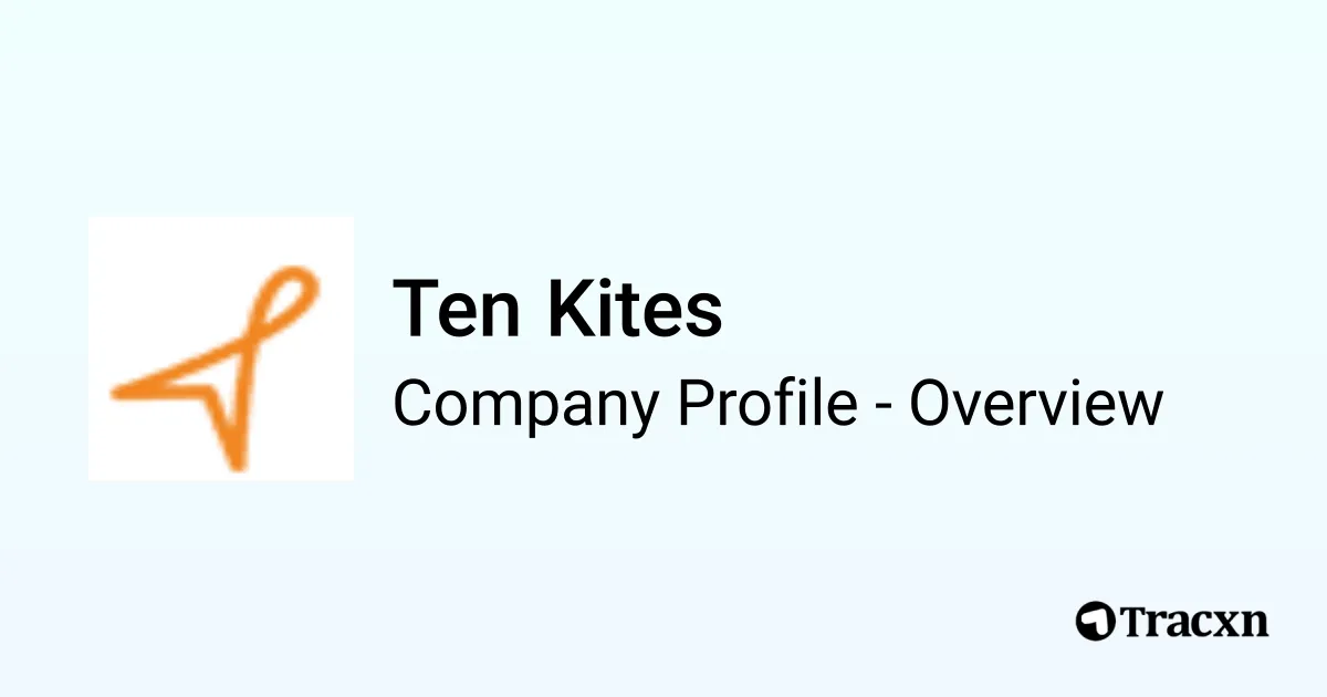 Ten Kites - 2025 Company Profile, Team, Competitors & Financials - Tracxn